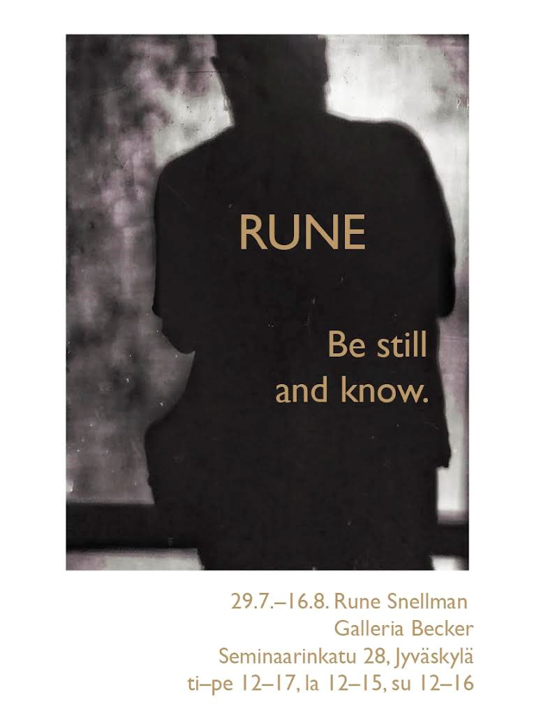 Rune Snellman, RUNE, Be still and know. Galleria Becker, 29.7.-16.8.2023